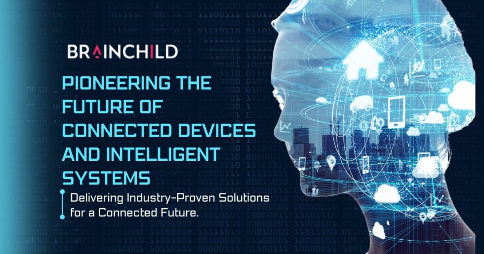 BRAINCHILD - Pioneering the future of connected devices and intelligent systems - Brainchild ...